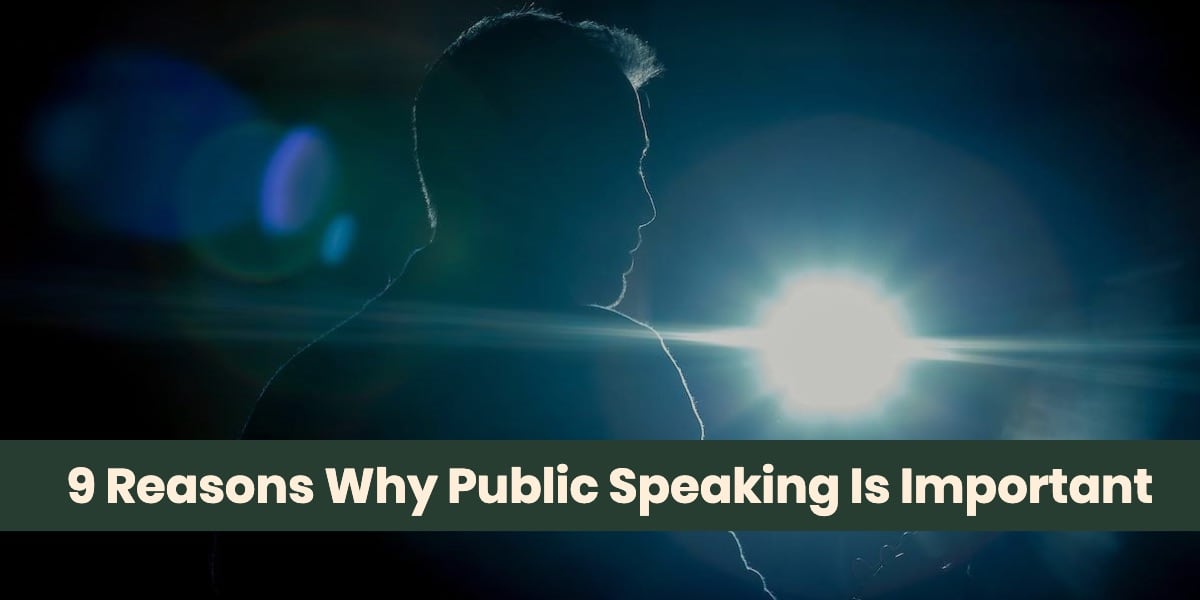 9 Reasons Why Public Speaking Is Important 9 Reasons Why Public Speaking Is Important